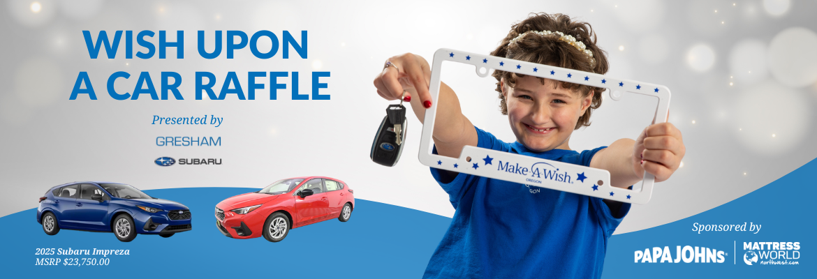Wish Upon a Car Raffle - Make-A-Wish Oregon